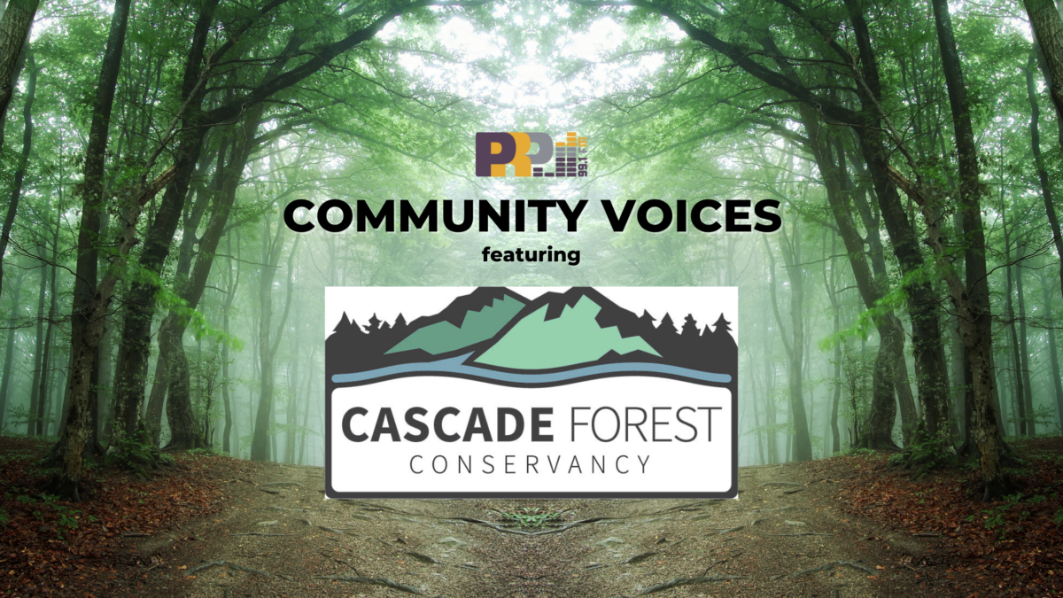 Community Voices: Cascade Forest Conservancy - Portland Radio Project